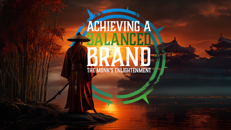 Achieving a Balanced Brand - The Monk's Enlightenment - Iron Dragon Design