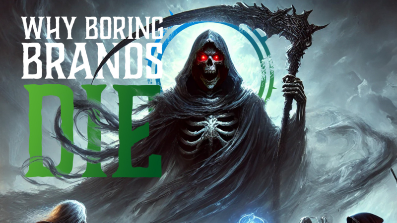 Why Boring Brands Die - Iron Dragon Design